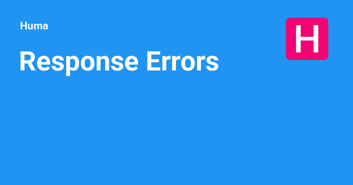 Response Errors - Huma