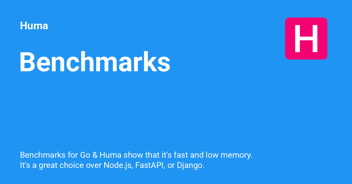 Benchmarks - Huma